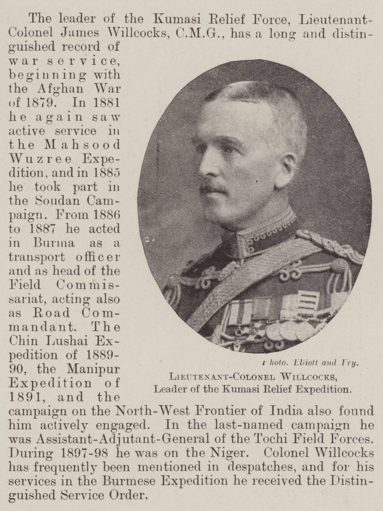 Lieutenant-Colonel Willcocks, Leader of the Kumasi Relief Expedition