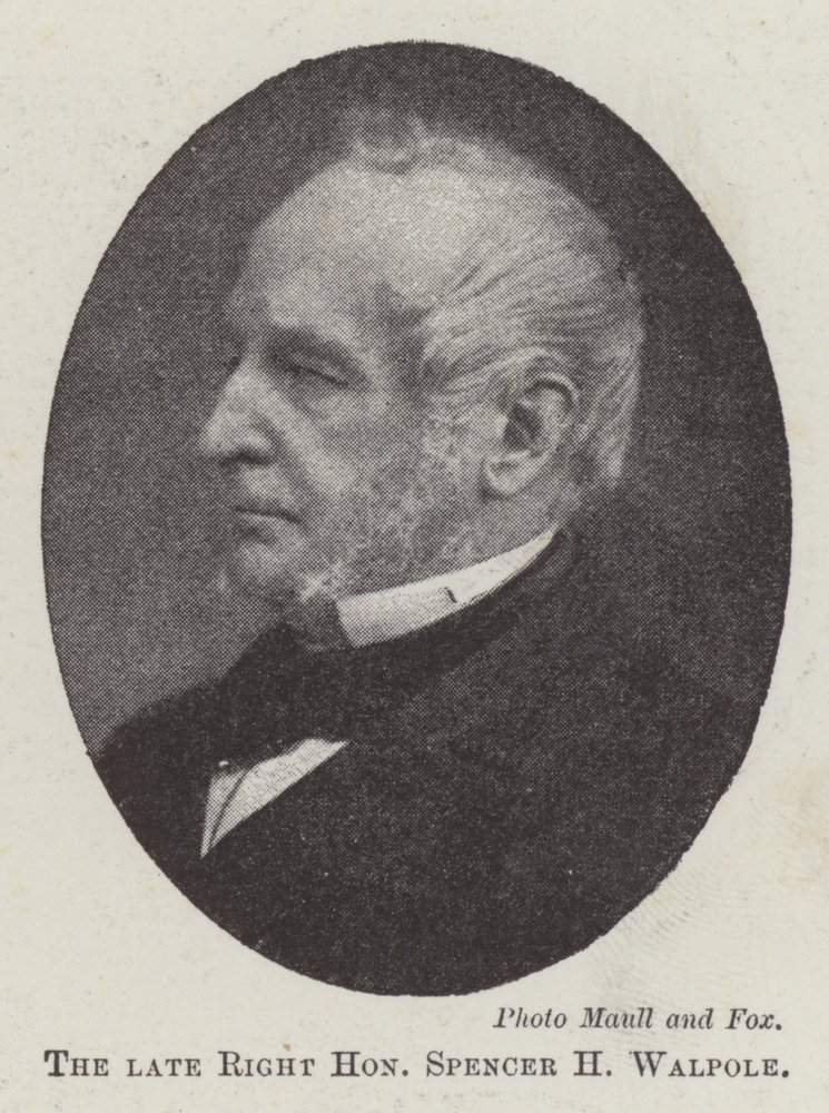 The Late Right Honourable Spencer H. Walpole