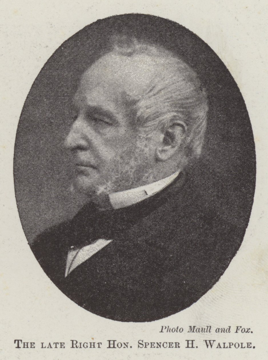 The Late Right Honourable Spencer H. Walpole
