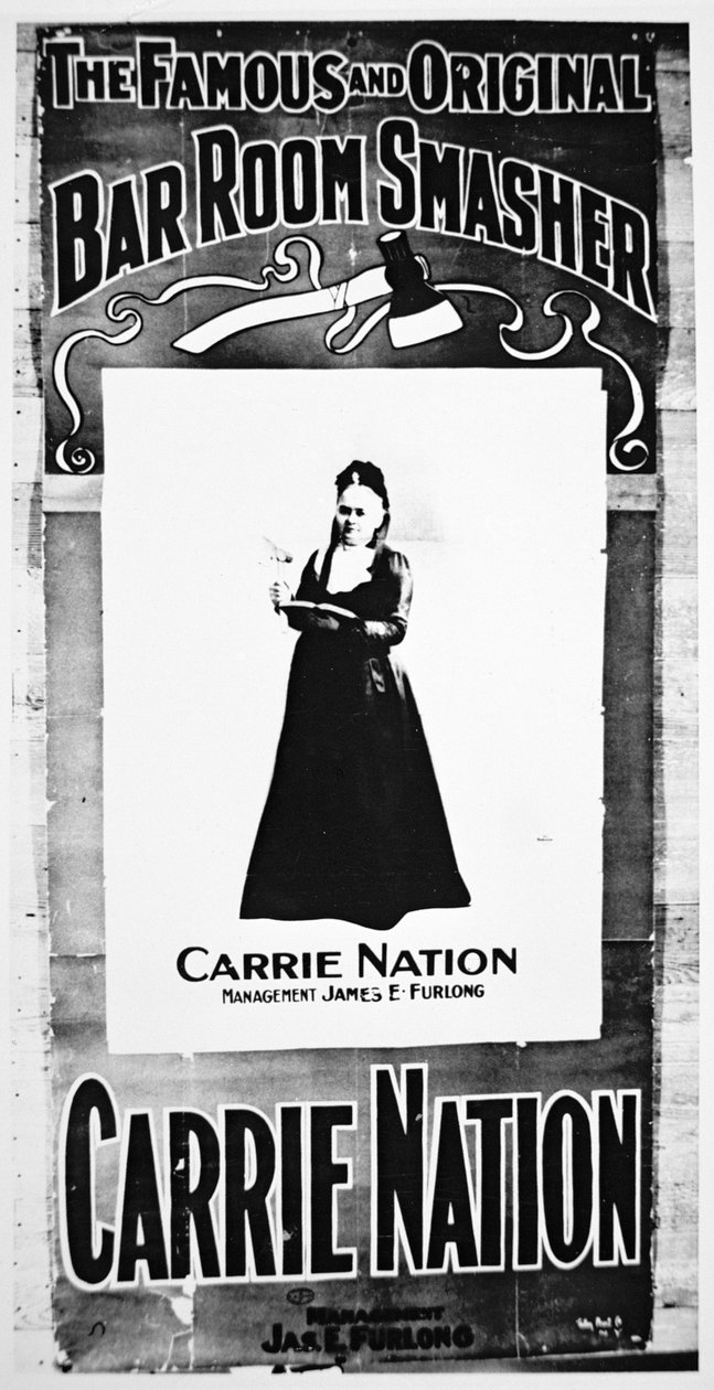 Theatre poster depicting Carry Nation (1846-1911) holding her ...