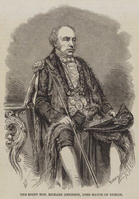 The Right Honourable Richard Atkinson, Lord Mayor of Dublin